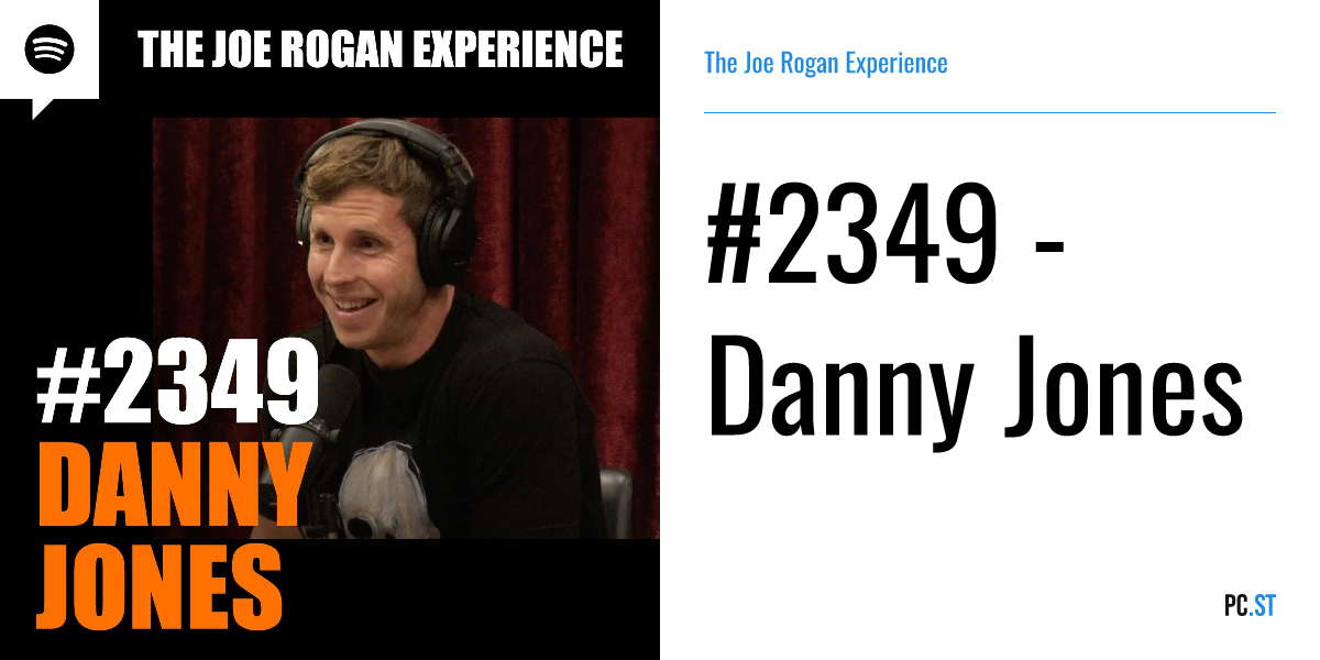 #2349 - Danny Jones – The Joe Rogan Experience – Podcast.ru