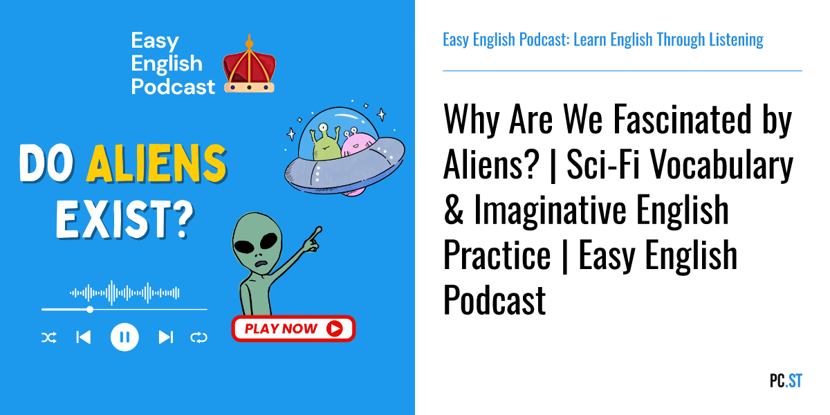 Why Are We Fascinated by Aliens? | Sci-Fi Vocabulary & Imaginative ...