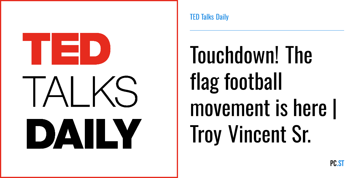 Touchdown! The flag football movement is here | Troy Vincent Sr. – TED ...