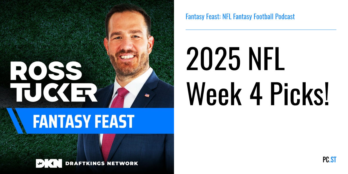 2025 NFL Week 4 Picks! – Fantasy Feast: NFL Fantasy Football Podcast ...