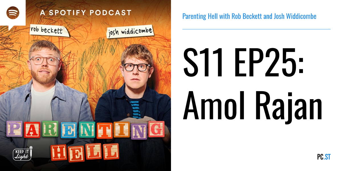 S11 EP25: Amol Rajan – Parenting Hell with Rob Beckett and Josh ...