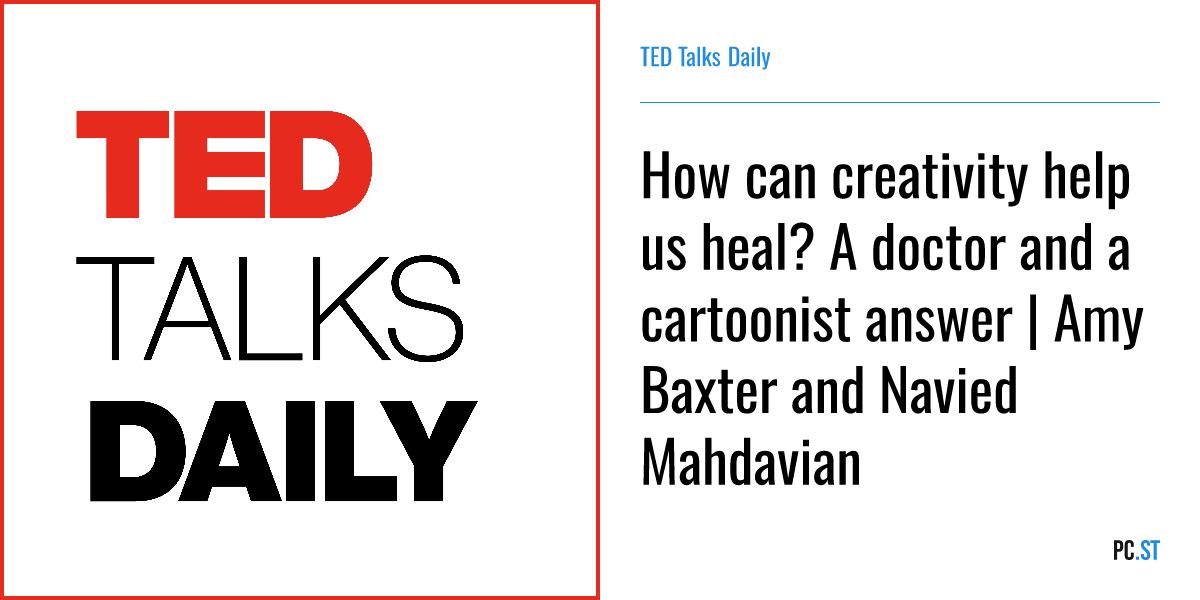 How can creativity help us heal? A doctor and a cartoonist answer | Amy ...