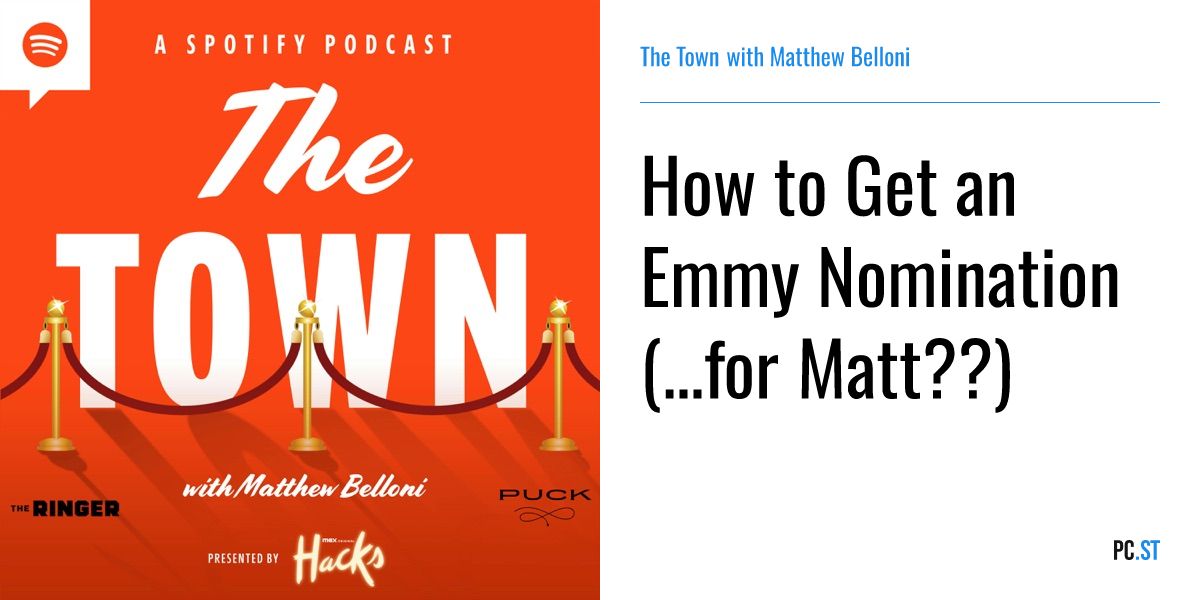 How to Get an Emmy Nomination (...for Matt??) – The Town with Matthew ...